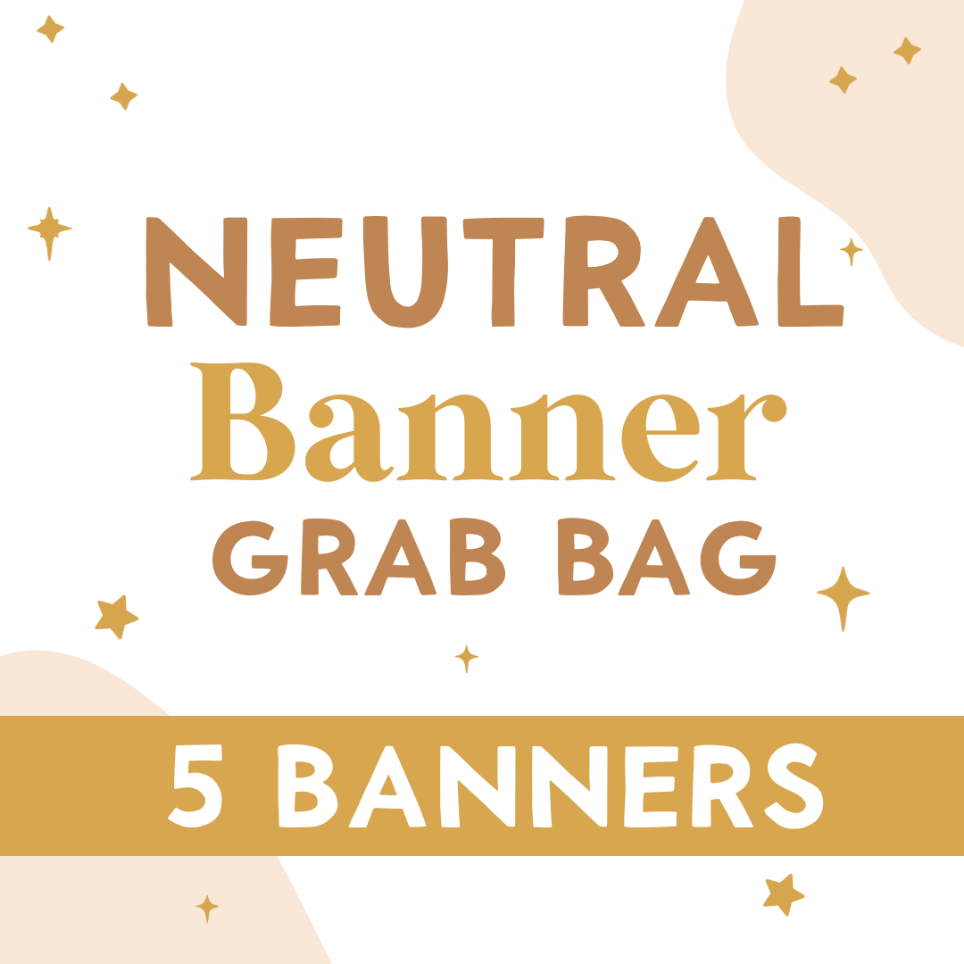 Neutral Banner Grab Bag - 5 Banners – Hunny Prints®